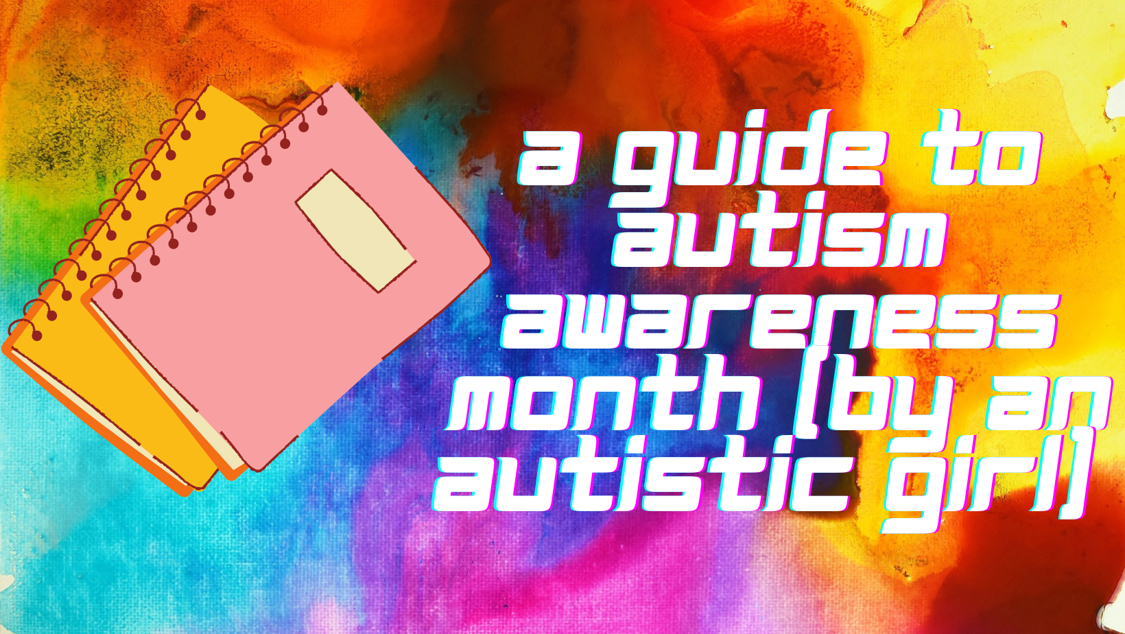 A Guide to Autism Awareness Month (By an Autistic Girl) – Our Happy Notes